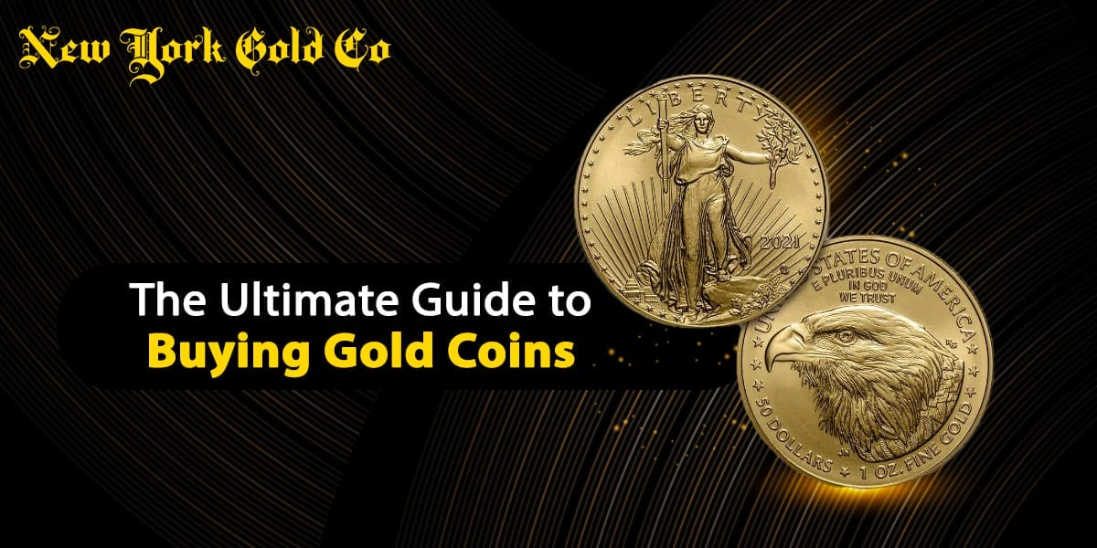 The Ultimate Guide to Buying Gold Coins - NY Gold Co.