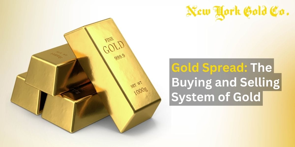 Gold Spread: A Guide to Buying and Selling System of Gold